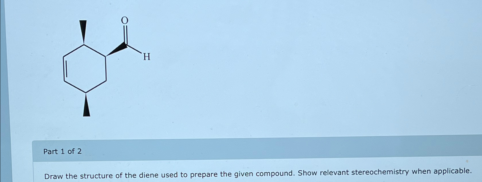 Part 1 ﻿of 2Draw the structure of the diene used to | Chegg.com