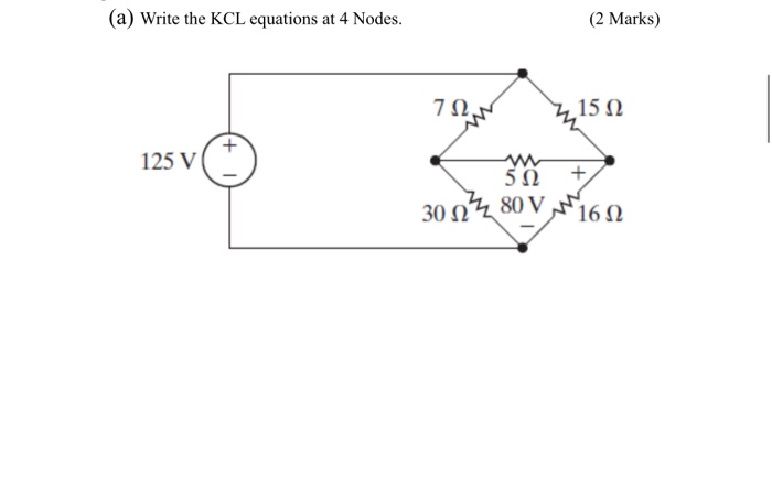 Solved (a) Write the KCL equations at 4 Nodes. (2 Marks) 712 | Chegg.com
