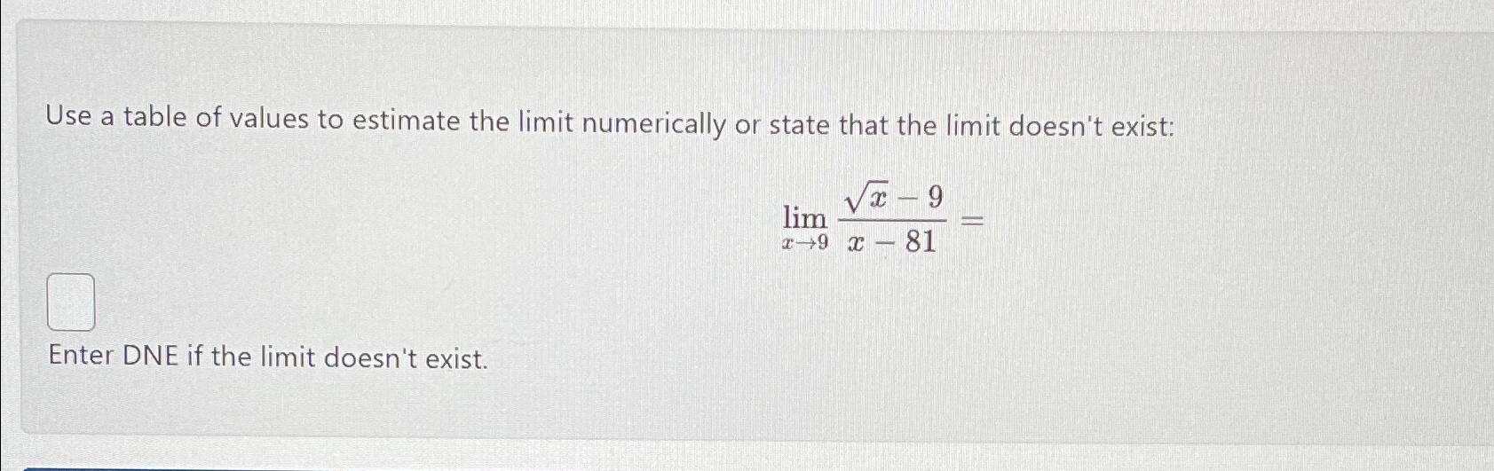 Solved Use a table of values to estimate the limit | Chegg.com