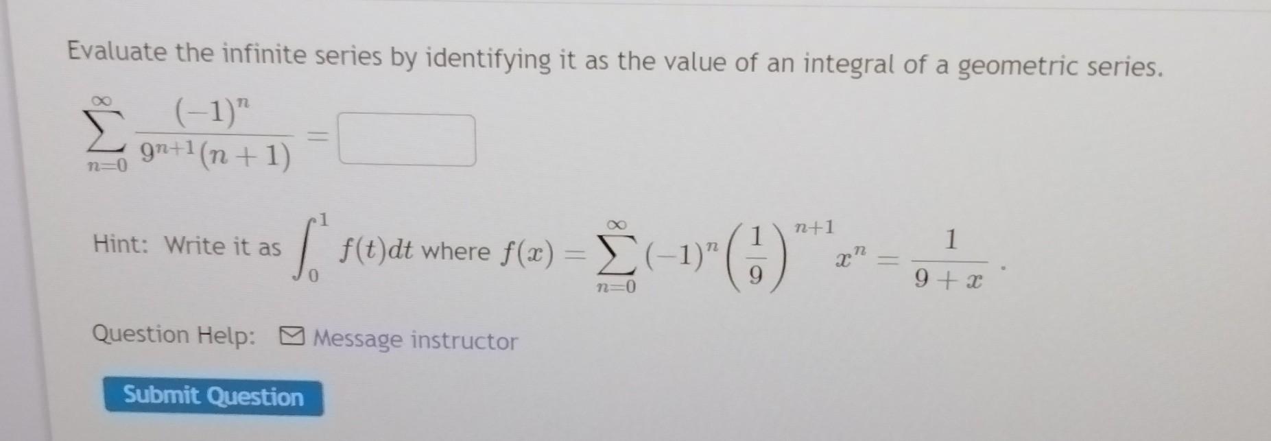 Solved Evaluate the infinite series by identifying it as the | Chegg.com