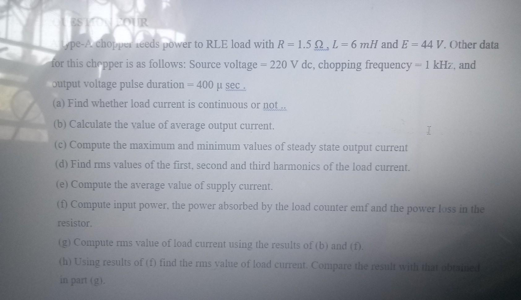 Solved QUESTION FOUR A type-A chopper feeds power to RLE | Chegg.com
