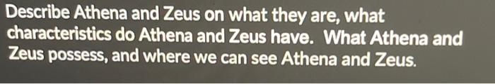Describe Athena and Zeus on what they are, what | Chegg.com