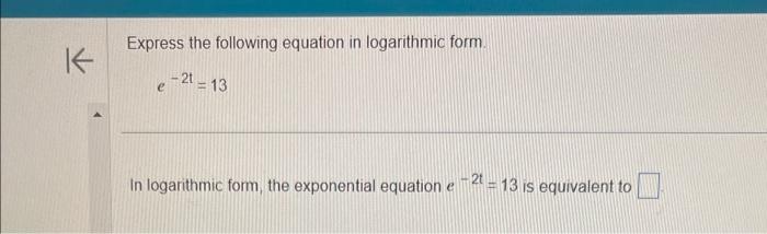 Solved Express the following equation in logarithmic form | Chegg.com