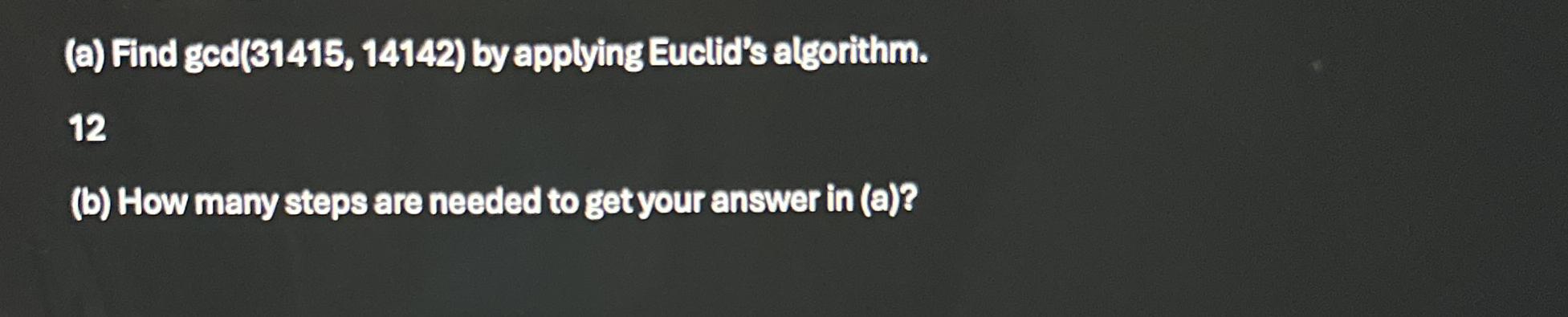 (a) ﻿Find ged(31415, 14142) ﻿by applying Euclid's | Chegg.com