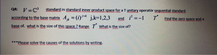 Solved 24: V =C standard in standard inner product space for | Chegg.com