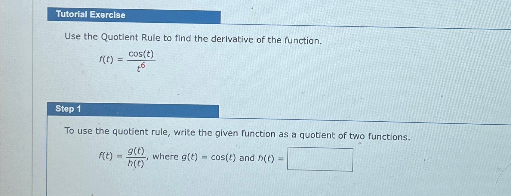 Solved Tutorial ExerciseUse the Quotient Rule to find the | Chegg.com Solved Tutorial ExerciseUse the Quotient Rule to find the | Chegg.com