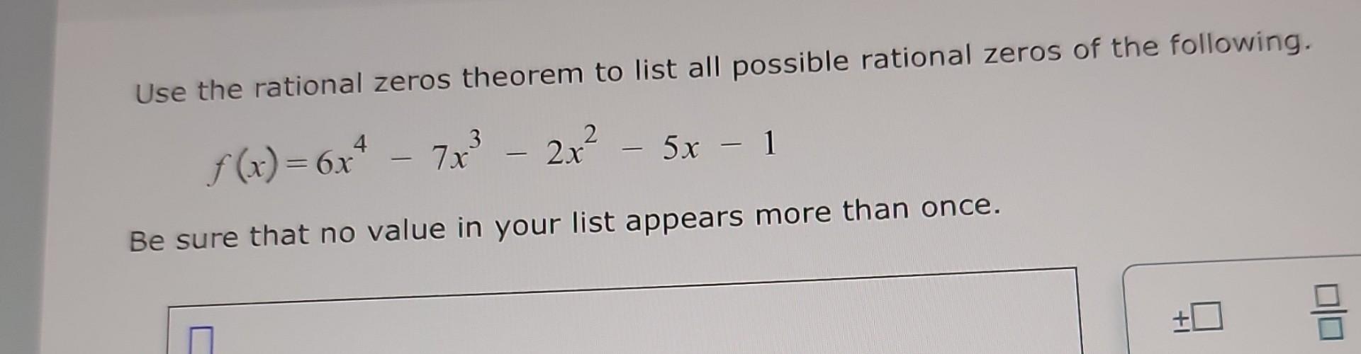 Solved Use the rational zeros theorem to list all possible | Chegg.com