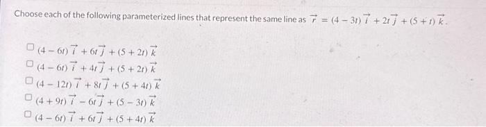 Solved Choose each of the following parameterized lines that | Chegg.com