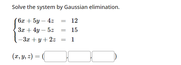 Solved Solve the system by Gaussian | Chegg.com