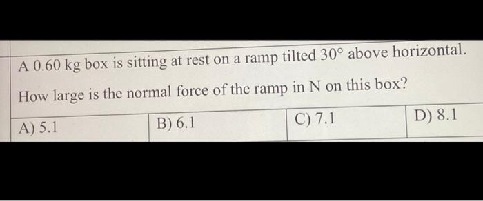 Solved A 0.60 kg box is sitting at rest on a ramp tilted 30∘ | Chegg.com