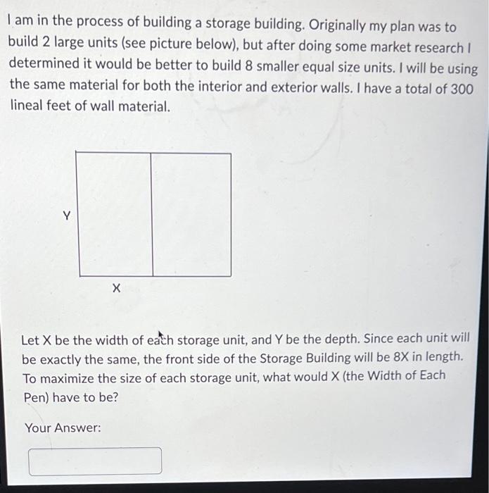Solved I am in the process of building a storage building. | Chegg.com