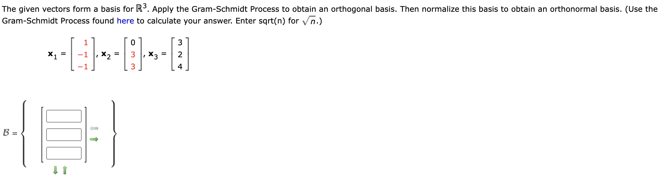 Solved The given vectors form a basis for R3. ﻿Apply the | Chegg.com