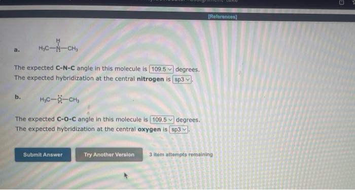 Solved The expected C−N−C angle in this molecule is degrees. | Chegg.com