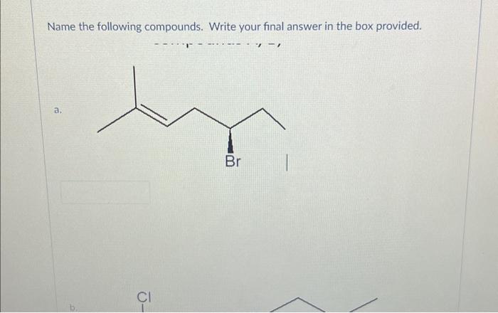 Solved Name the following compounds. Write your final answer | Chegg.com