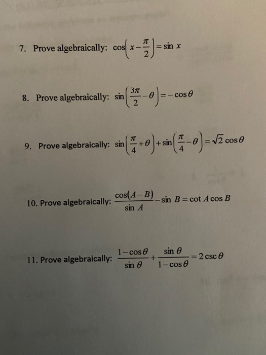 Solved 77 7. Prove algebraically: cos x- = sin x 2 8. Prove | Chegg.com