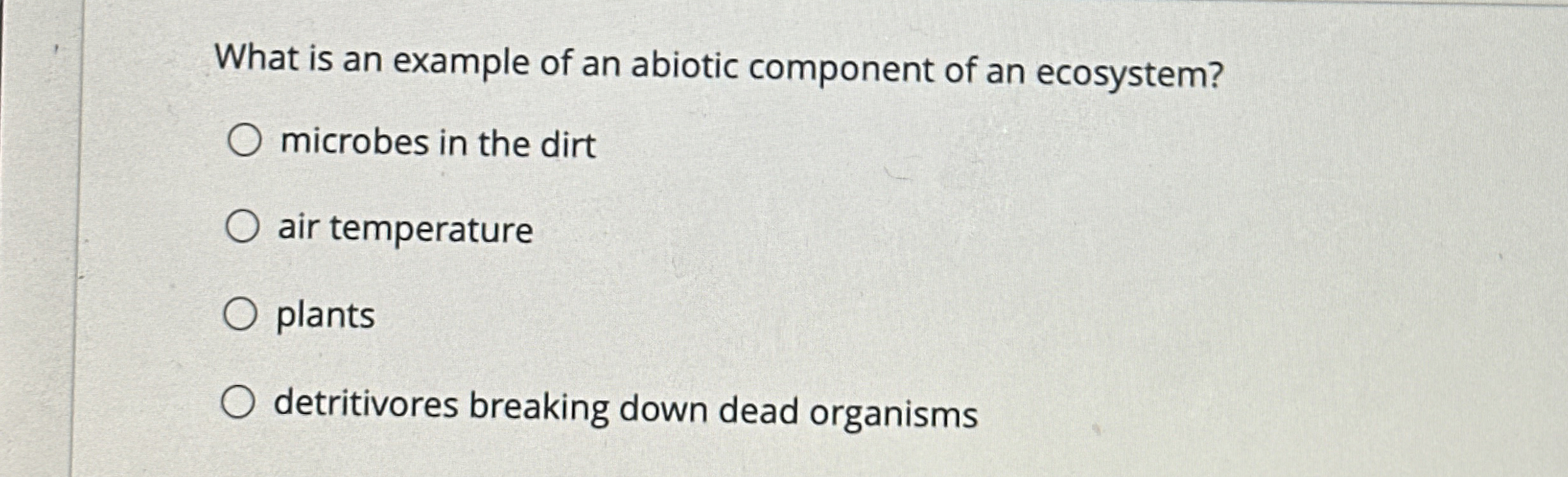 Solved What is an example of an abiotic component of an | Chegg.com