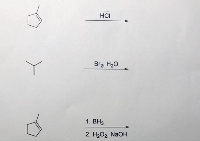 Solved HCI Br2, H20 1. BH3 2. H2O2, NaOH | Chegg.com