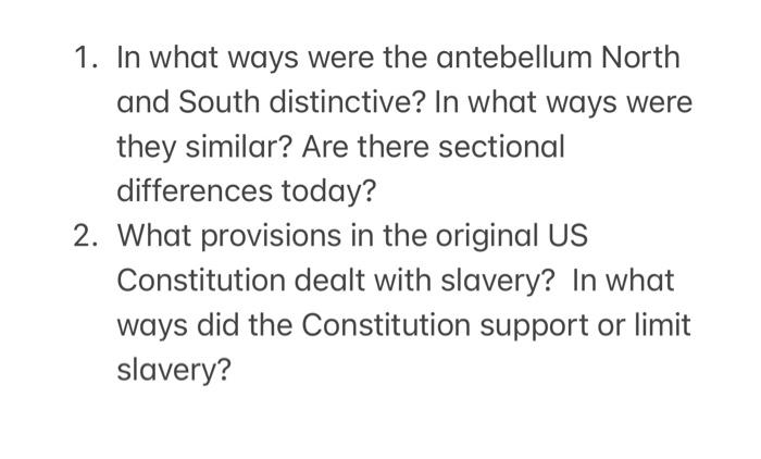 1. In what ways were the antebellum North and South | Chegg.com