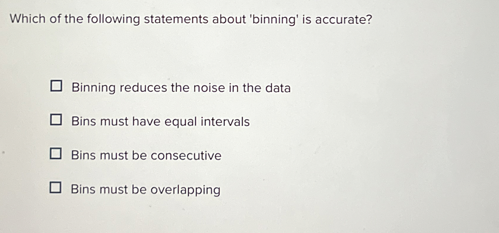 Solved Which of the following statements about 'binning' is | Chegg.com