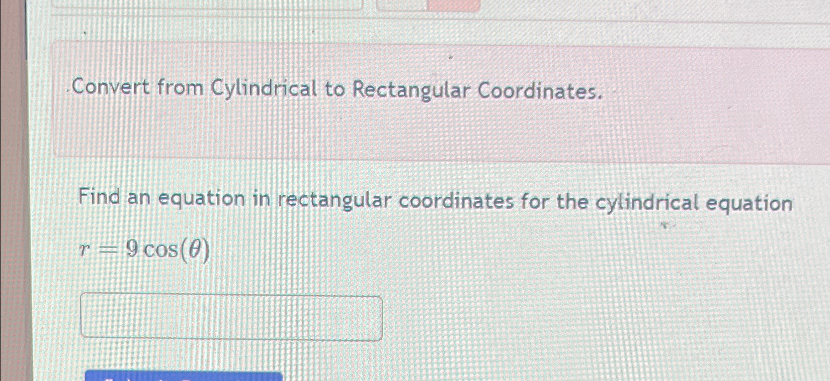 Solved Convert from Cylindrical to Rectangular | Chegg.com