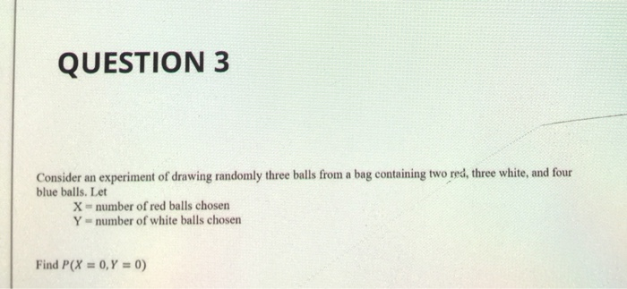 Solved QUESTION 3 Consider an experiment of drawing randomly | Chegg.com
