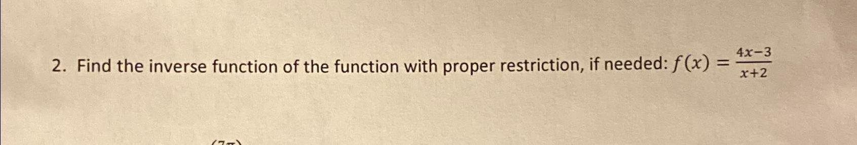Solved Find the inverse function of the function with proper | Chegg.com
