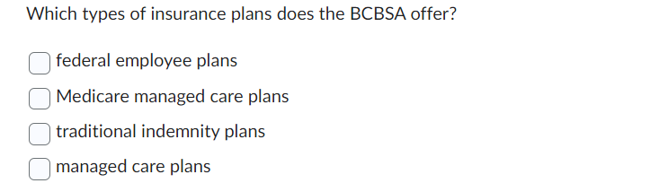 Solved Which types of insurance plans does the BCBSA | Chegg.com
