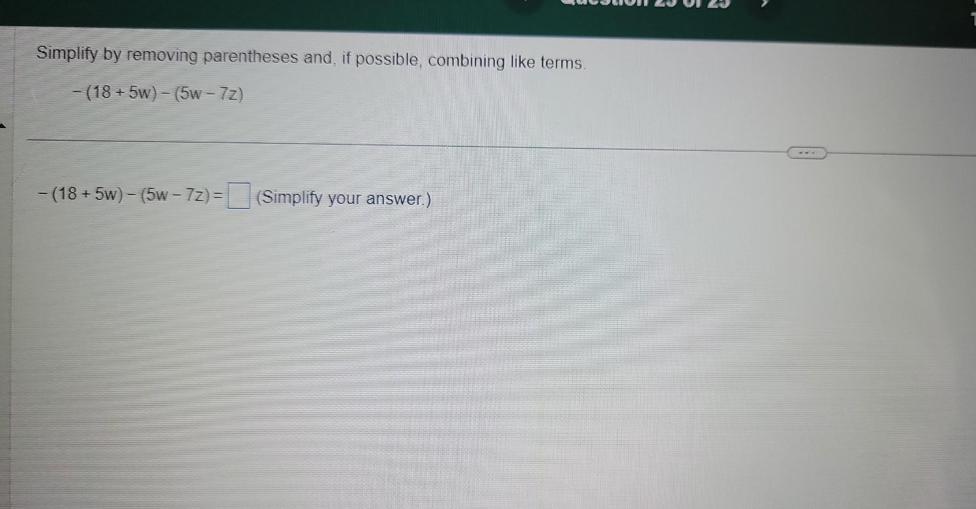Solved Simplify by removing parentheses and, if possible, | Chegg.com