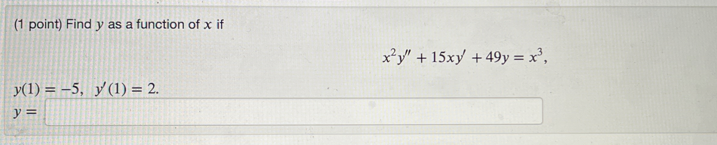 Solved (1 ﻿point) ﻿Find y ﻿as a function of x | Chegg.com