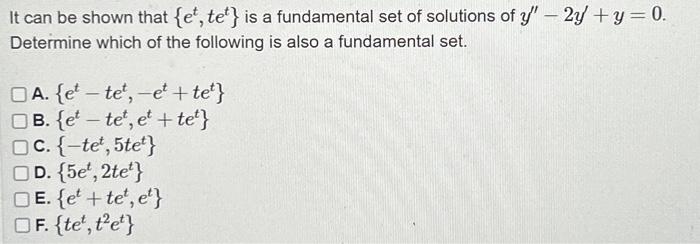 Solved It can be shown that {et, tet} is a fundamental set | Chegg.com