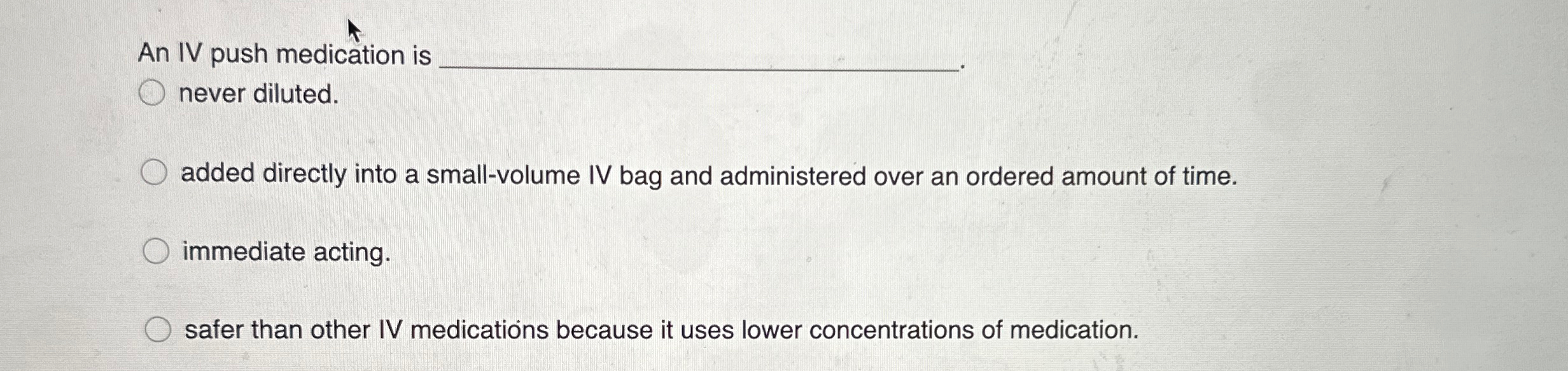 Solved An Iv Push Medication Is Q Never Diluted Added