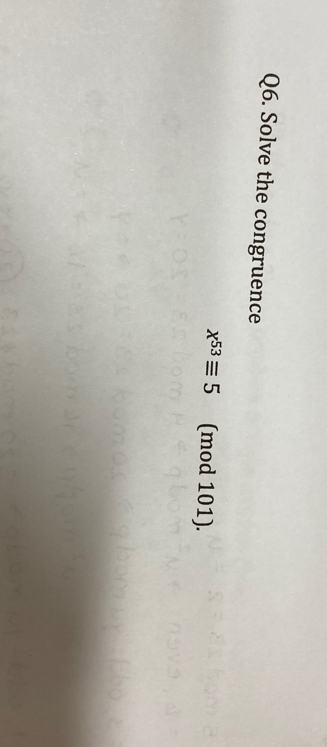 Q6. ﻿Solve the congruencex53=5(mod101). | Chegg.com