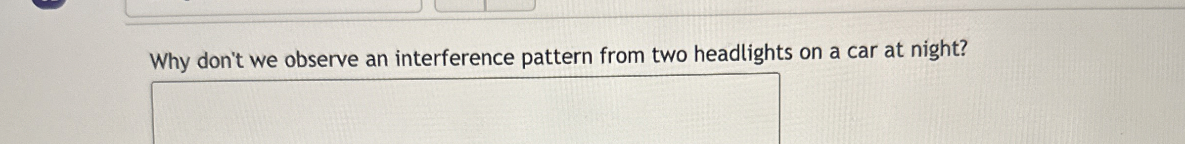 Solved Why don't we observe an interference pattern from two | Chegg.com