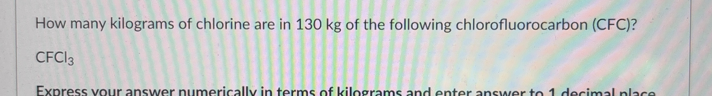How many kilograms of chlorine are in 130 ﻿kg of the | Chegg.com