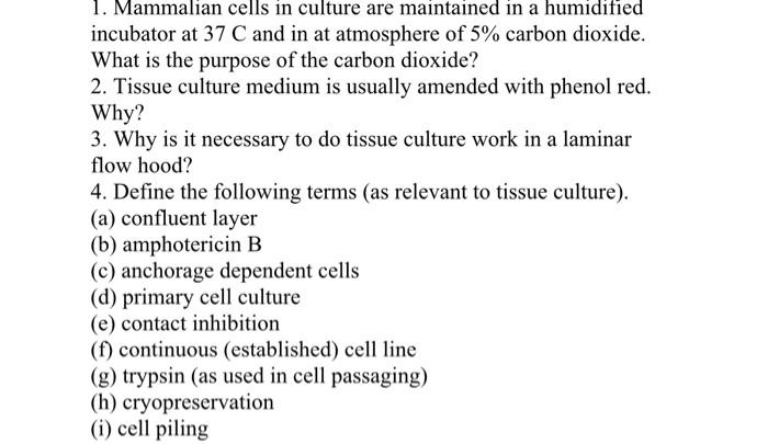 Solved 1. Mammalian cells in culture are maintained in a | Chegg.com
