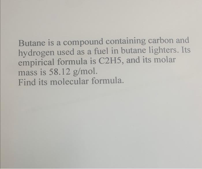 Solved Butane is a compound containing carbon and hydrogen | Chegg.com