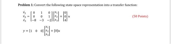 Solved Problem 1: Convert the following state-space | Chegg.com