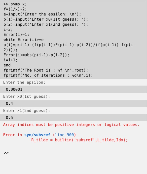 Solved >> syms x; f=(1/x) -2; e=input('Enter the epsilon: | Chegg.com
