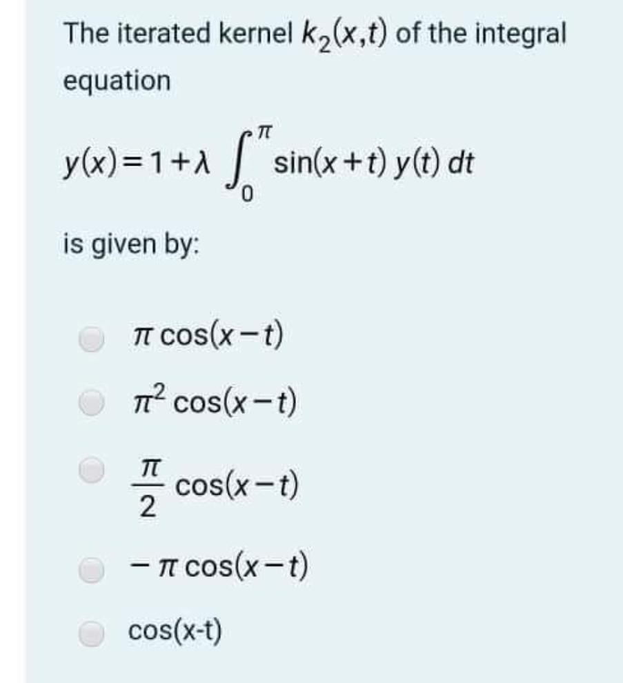 Solved The iterated kernel k2(x,t) of the integral equation | Chegg.com