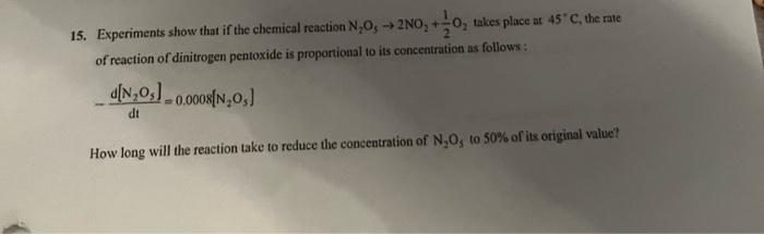 Solved 15. Experiments show that if the chemical reaction | Chegg.com