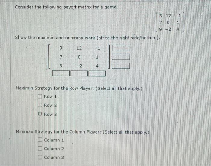 Solved Consider the following payoff matrix for a game. Show | Chegg.com