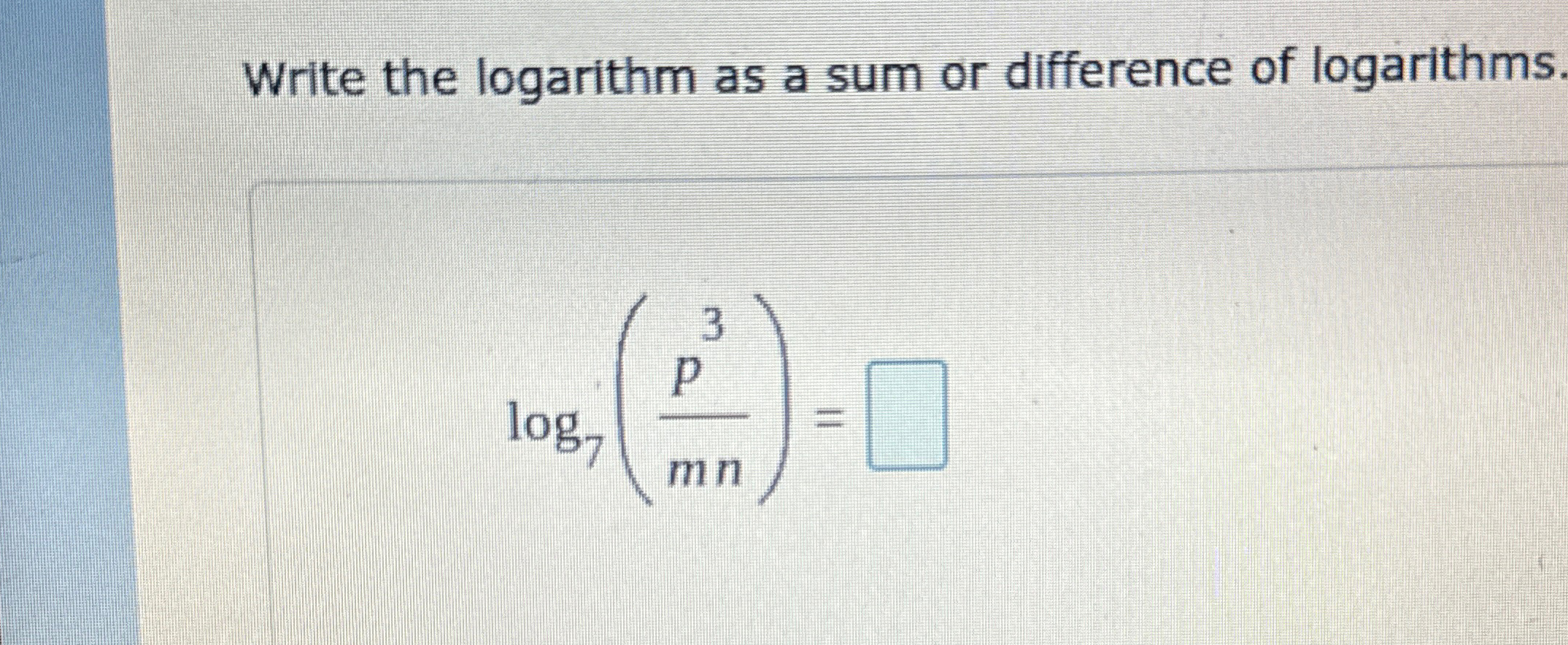 Solved Write the logarithm as a sum or difference of | Chegg.com