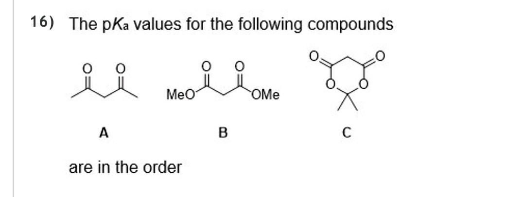 Solved 6) The pK a values for the following compounds A B C | Chegg.com