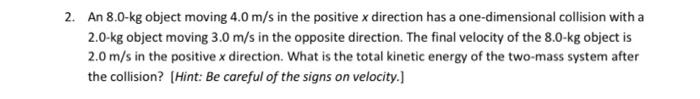 Solved 2 An 8 0 Kg Object Moving 4 0 M S In The Positive X