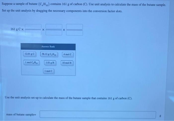 Solved Suppose a sample of butane (C4H10) contains 161 g of | Chegg.com
