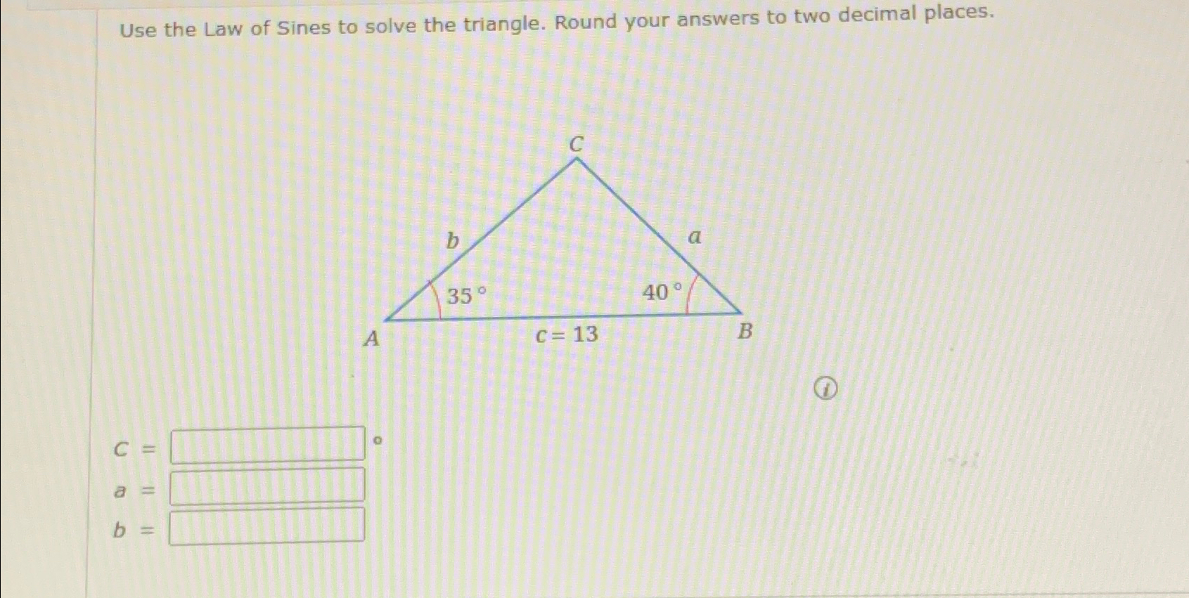 Solved Use the Law of Sines to solve the triangle. Round | Chegg.com