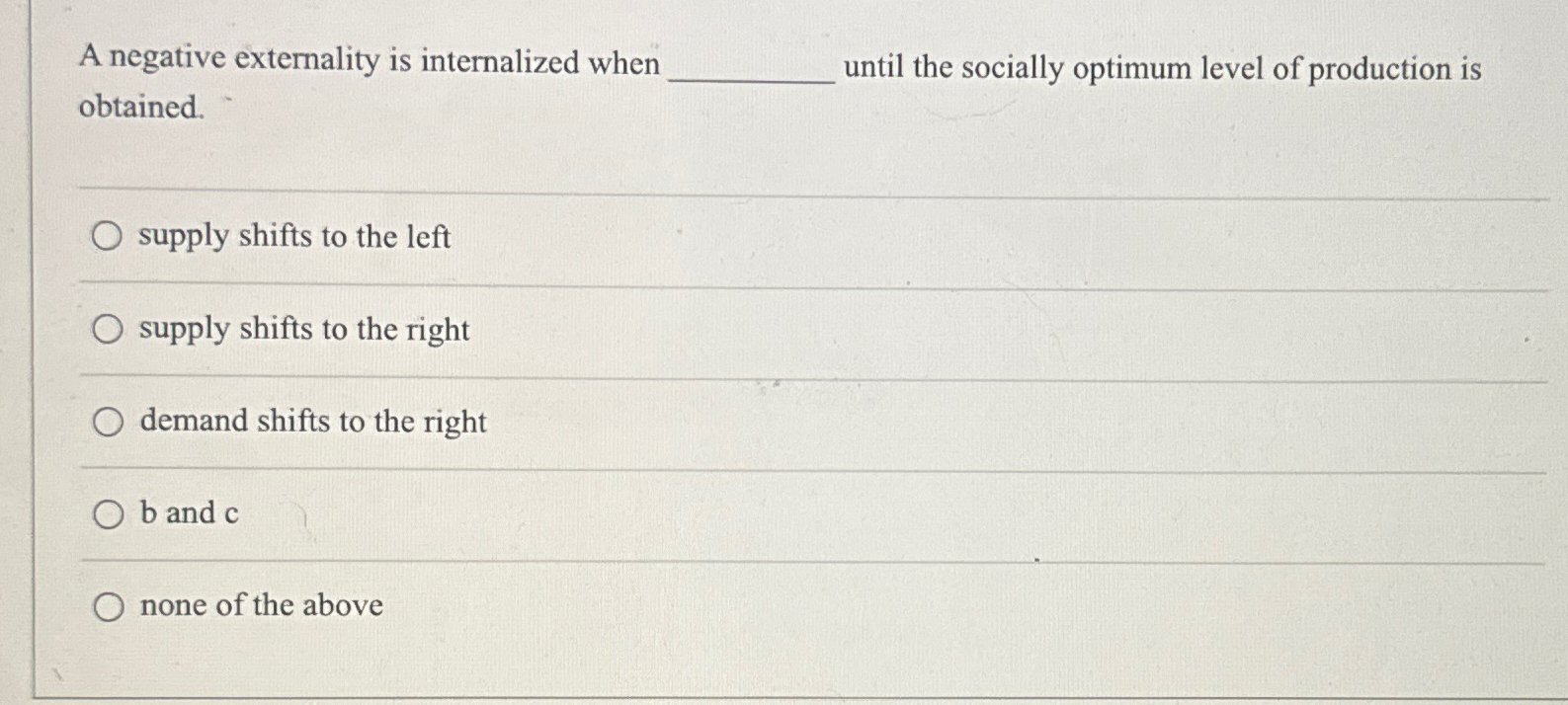 Solved A negative externality is internalized when until the | Chegg.com