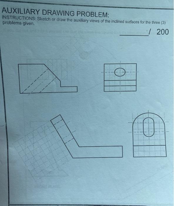 Solved AUXILIARY DRAWING PROBLEM: INSTRUCTIONS: Sketch or | Chegg.com