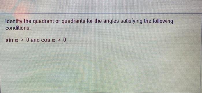 Solved Identify the quadrant or quadrants for the angles | Chegg.com