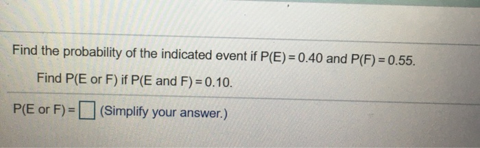 Solved Find the probability of the indicated event if | Chegg.com